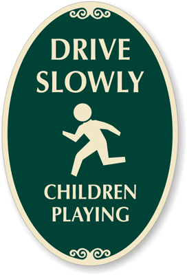 Drive Slowly We Love Our Children Sign - Child Safety Sign
